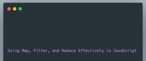 Using Map Filter And Reduce Effectively In Javascript🔥 Dev Community