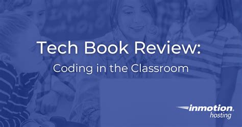 coding in the classroom book review by inmotion hosting