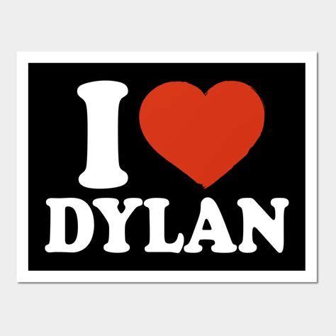 I Love Dylan By Happyherkus Dylan Love Name Gifts