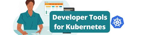 developer tools for kubernetes earthly blog