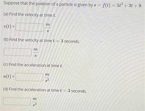 Solved Suppose That The Position Of A Particle Is Given By Chegg