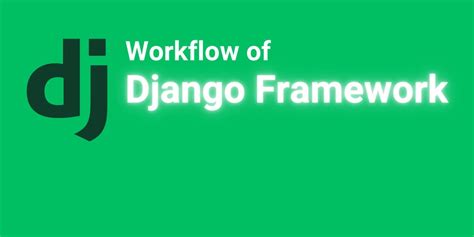 Mastering Django A Workflow Guide Dev Community