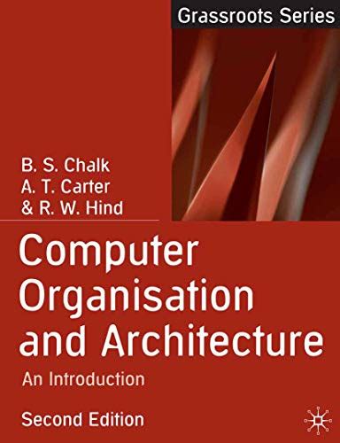Computer Organisation And Architecture An Introduction Grassroots 9 Chalk B S