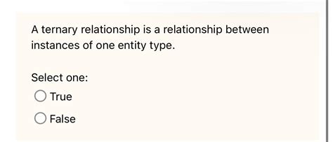 Solved A Ternary Relationship Is A Relationship Between