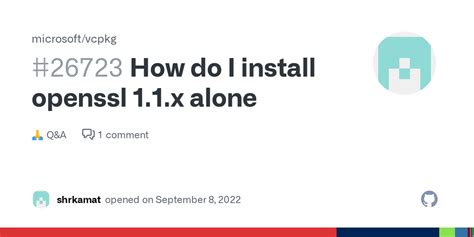 How Do I Install Openssl 11x Alone · Microsoft Vcpkg · Discussion 26723 · Github