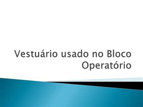 12 Vestiário Usada No Bloco Operatório Pptx