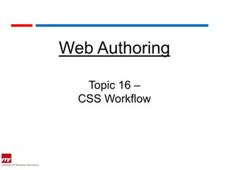 Web Topic 16 Css Workflow PPTX Web Design And HTML Internet