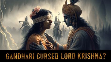 Why Did Gandhari Curse Lord Krishna After Kurukshetra Journeythrough Youtube