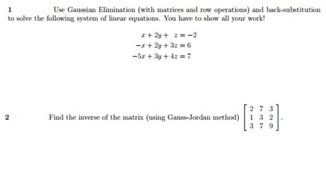 Solved Use Gaussian Elimination With Matrices And Row