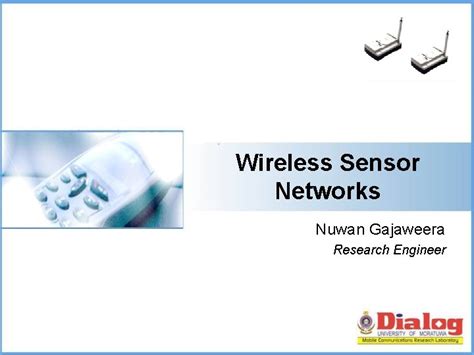 wireless sensor networks nuwan gajaweera research engineer outline