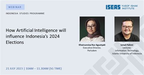 How Artificial Intelligence Will Influence Indonesias 2024 Elections Iseas Yusof Ishak Institute