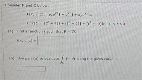 Solved Consider F And C Below F X Y Z Yzexzi Exzj Xyexzk Chegg