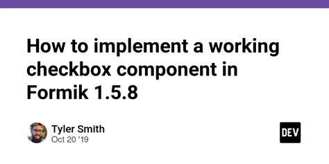How To Implement A Working Checkbox Component In Formik DEV Community