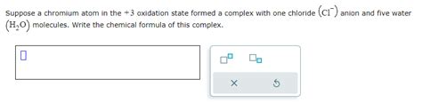 Solved Suppose A Chromium Atom In The 3 ﻿oxidation State
