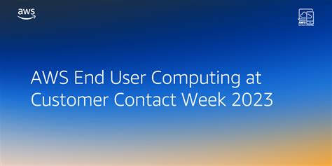 Aws End User Computing Euc At Customer Contact Week 2023 Desktop