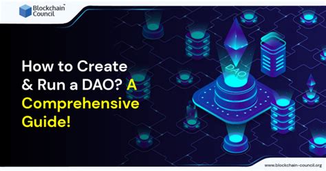 how to create and run a dao a comprehensive guide blockchain council