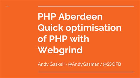 php aberdeen lightning talk quick optimisation of php with webgrind