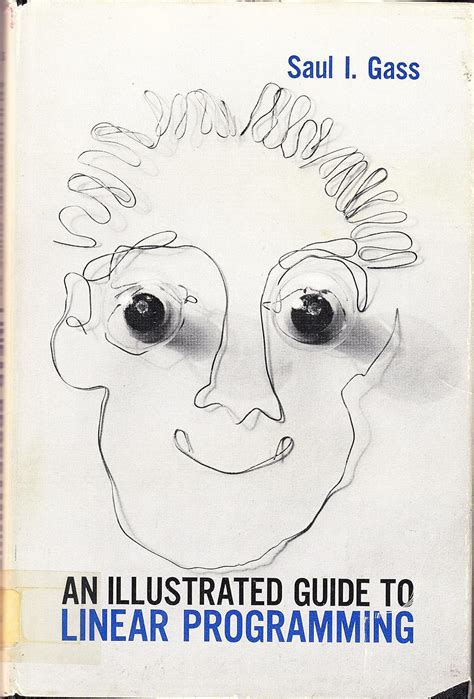 Illustrated Guide To Linear Programming Uk Gass Saul I