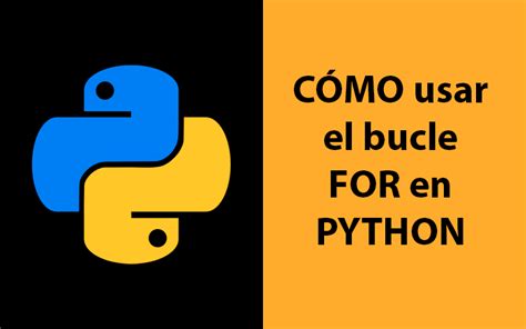 Cómo Usar El Bucle For En Python