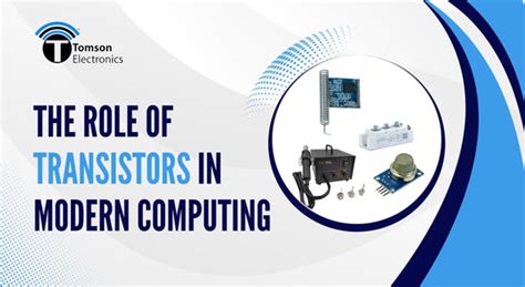 The Role Of Transistors In Modern Computing Tomson Electronics