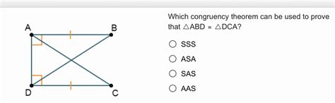 Solved Which Congruency Theorem Can Be Used To Prove That ABD DCA SSS AS A SAS AAS Math