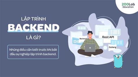 Lập Trình Backend Là Gì Tự Học Lập Trình Rest Api Với Golang Ai