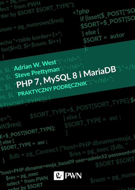 PHP 7 MySQL 8 I Maria DB Praktyczny Podrecznik West Adrian W 9788301209643 Amazon Com Books
