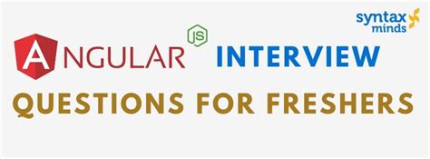 Angular Js Interview Questions For Freshers Syntax Minds