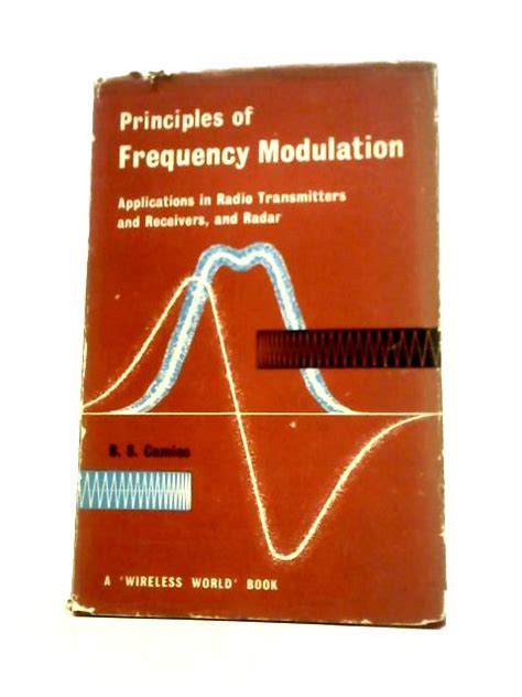 Principles Of Frequency Modulation Applications In Radio Transmitters And Receivers And Radar
