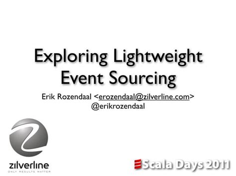 Exloring Lightweight Event Sourcing Scala Days 2011 Ppt
