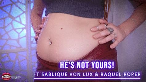 He S Not Yours Ft Sablique Von Lux Raquel Roper HD MP P Format Vore Vixens