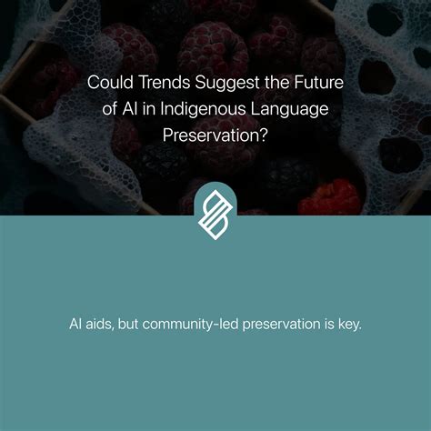 Could Trends Suggest The Future Of Ai In Indigenous Language