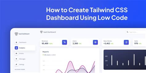 how to create tailwind css dashboard using low code [tutorial] r devto