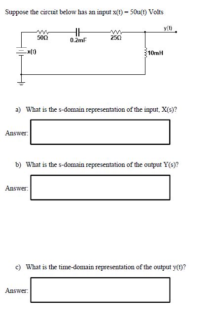solved suppose the circuit below has an input x t 50u t