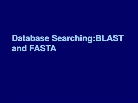 PPT Database Searching BLAST And FASTA PowerPoint Presentation Free Download ID