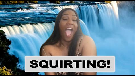 The Truth About Squirting Sherrthoughts Youtube