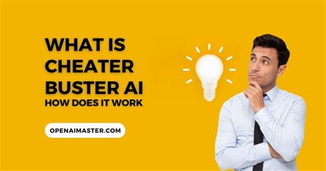 What Is Cheater Buster Ai How Does It Work Open Ai Master