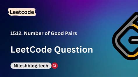Leetcode 1512 Number Of Good Pairs Easy Nileshblogtech