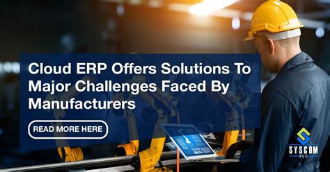 Syscom Plc On Linkedin Cloud Manufacturing Erp That Helps Overcome Challenges And Innovate