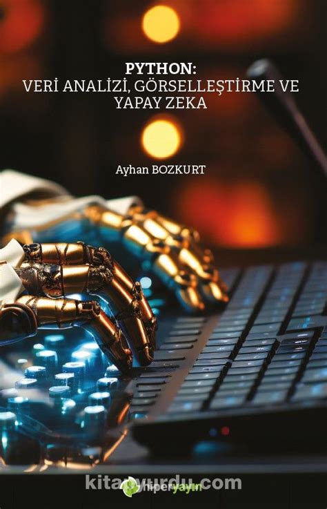 Python Veri Analizi Görselleştirme ve Yapay Zeka kitabını indir PDF ve ePUB e Kitapyeri