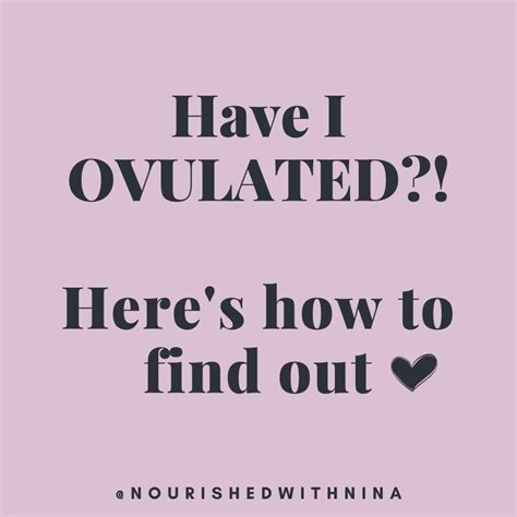Have I Ovulated He Is How To Find Out Nourished With Nina