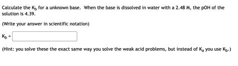 solved calculate the kb for a unknown base when the base is