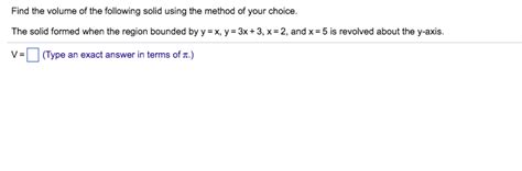 Solved Find The Volume Of The Following Solid Using The Chegg
