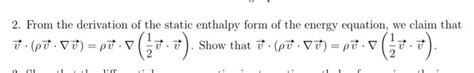 Solved 2 From The Derivation Of The Static Enthalpy Form Of