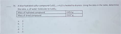 Solved A Blue Hydrated Sulfur Compound Cuso4 Xh2o ﻿is Heated