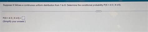 Solved Suppose X Follows A Continuous Uniform Distribution