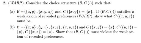 solved consider the choice structure b c such that a