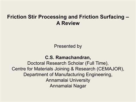 Friction Stir Processing And Friction Surfacing A Reviewppt