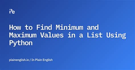 How To Find Minimum And Maximum Values In A List Using Python