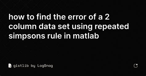 Gistlib How To Find The Error Of A 2 Column Data Set Using Repeated